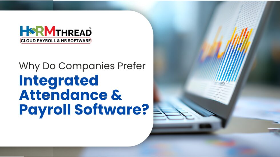 Why Do Companies Prefer Integrated Attendance and Payroll Software ...